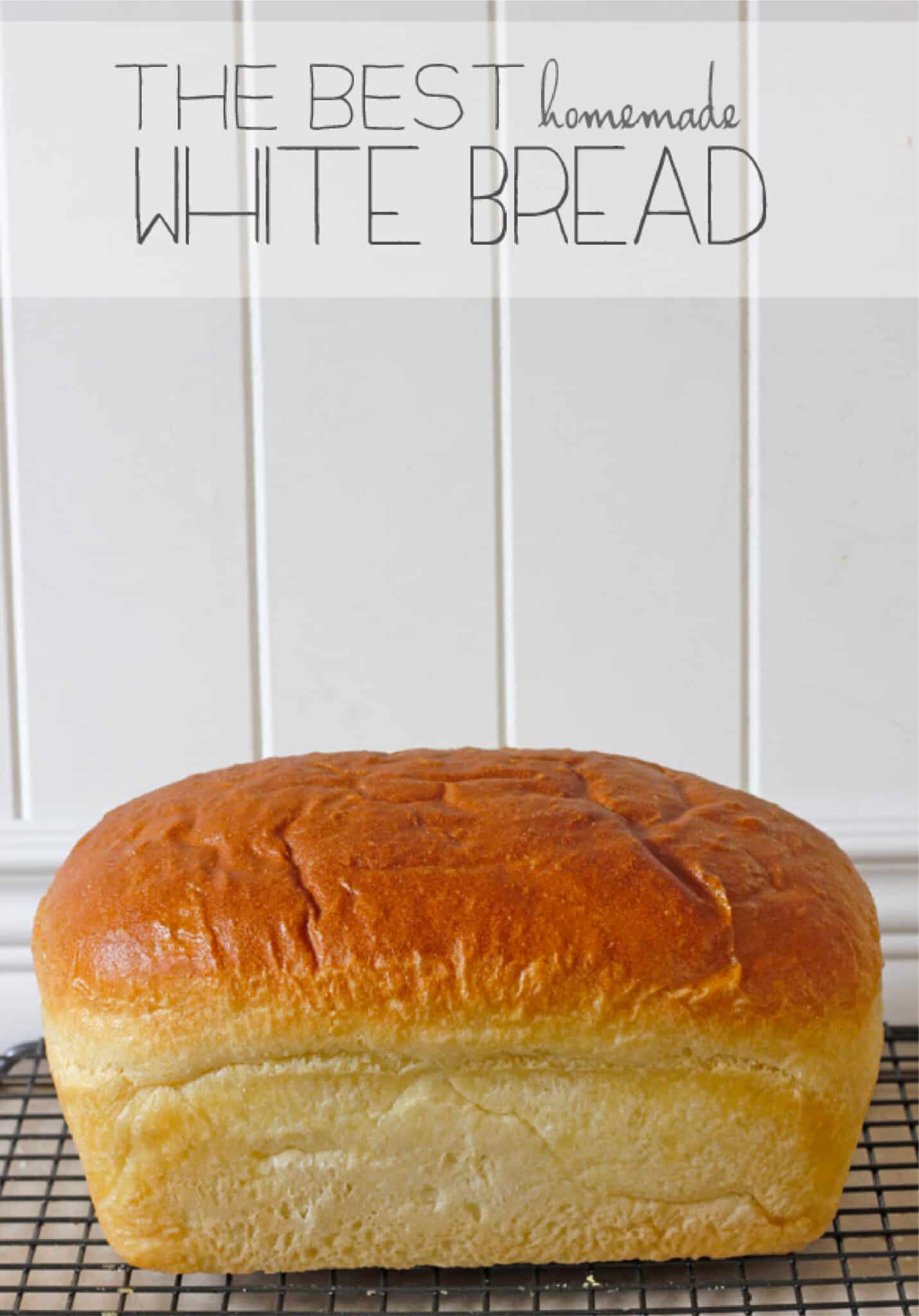 The Best Homemade White Bread